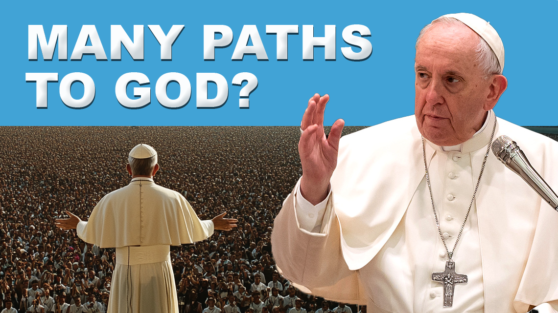 What Did Pope Francis Say About “Many Paths” to God? - TimStaples.com